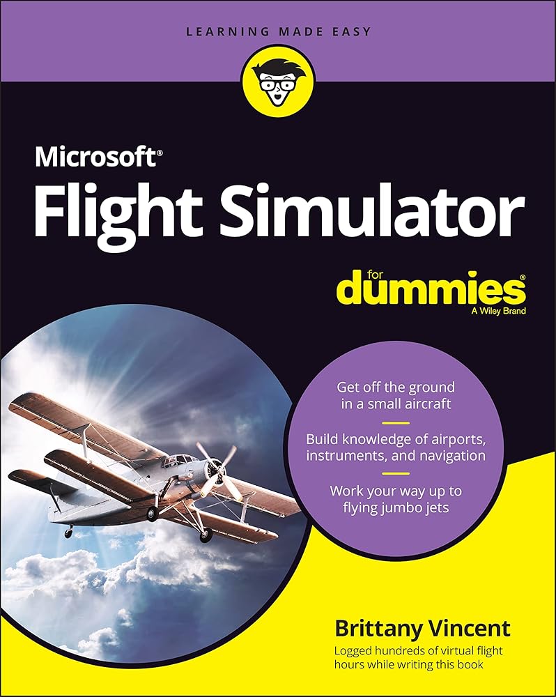Microsoft Flight Simulator For Dummies (For Dummies (Computer/Tech ...