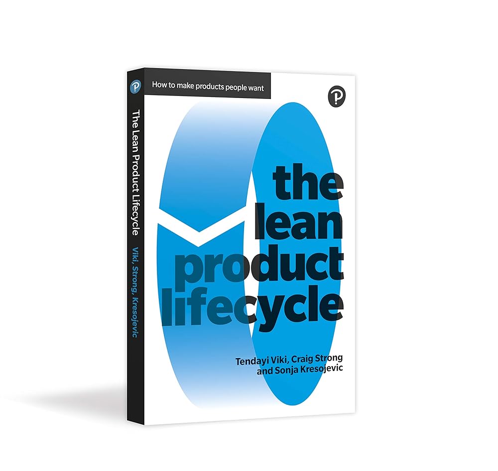 Lean Product Lifecycle, The: A playbook for making products people wan ...