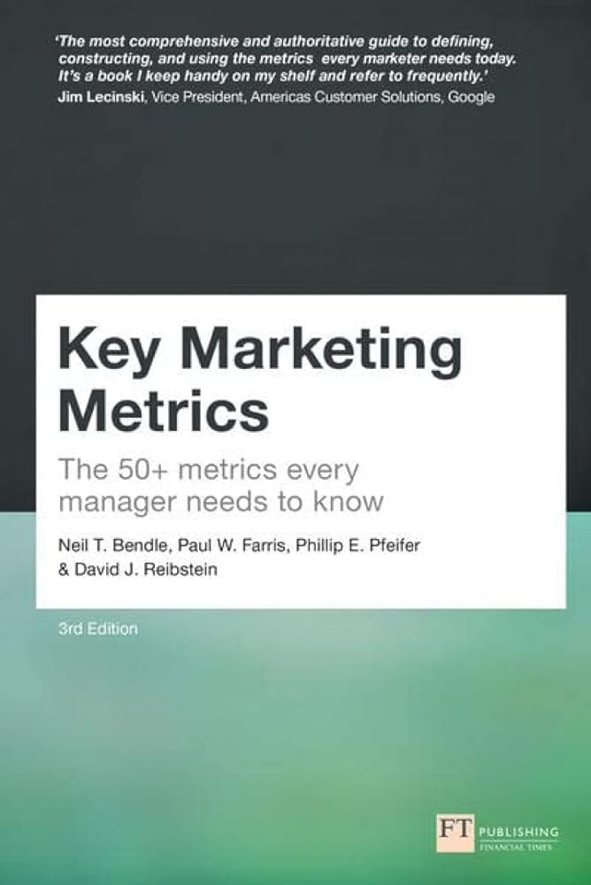 Key Marketing Metrics: The 50+ metrics every manager needs to know (Fi ...