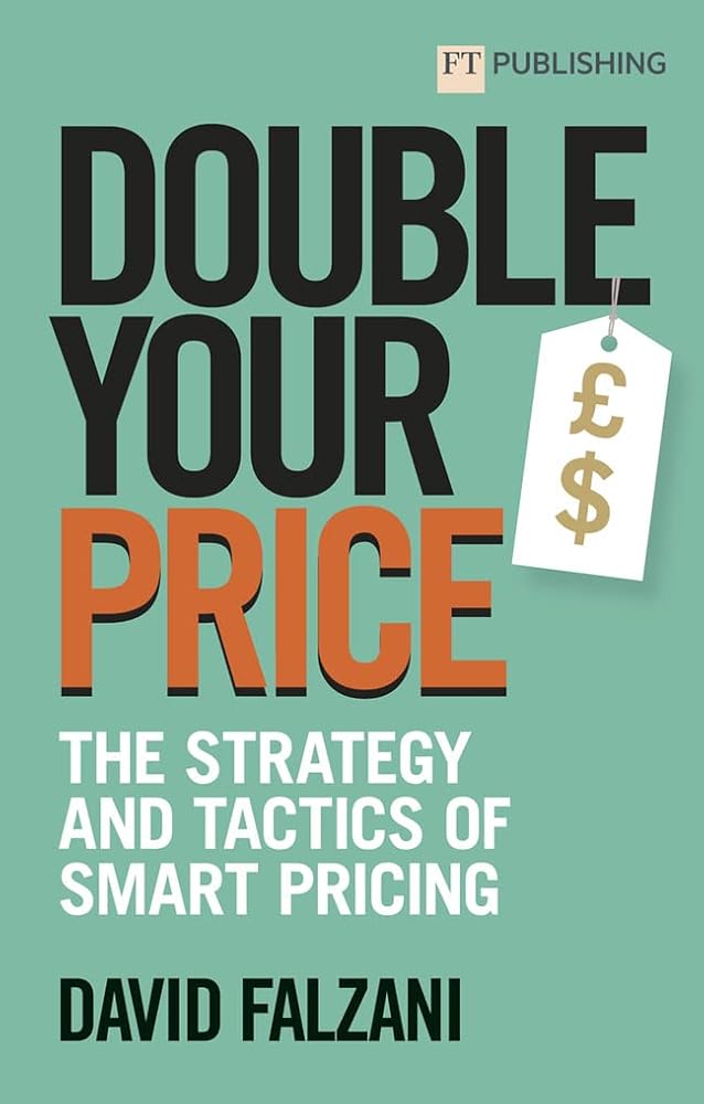 Double Your Price: The Strategy and Tactics of Smart Pricing – Mzansi Books
