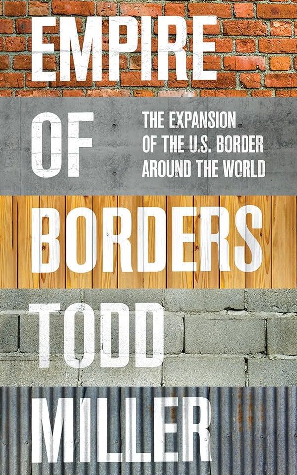 Empire of Borders: The Expansion of the US Border Around the World ...