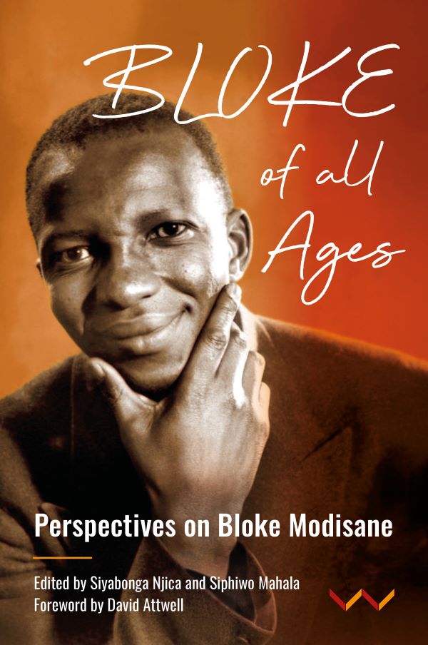 Bloke of All Ages: Perspectives on Bloke Modisane – Mzansi Books
