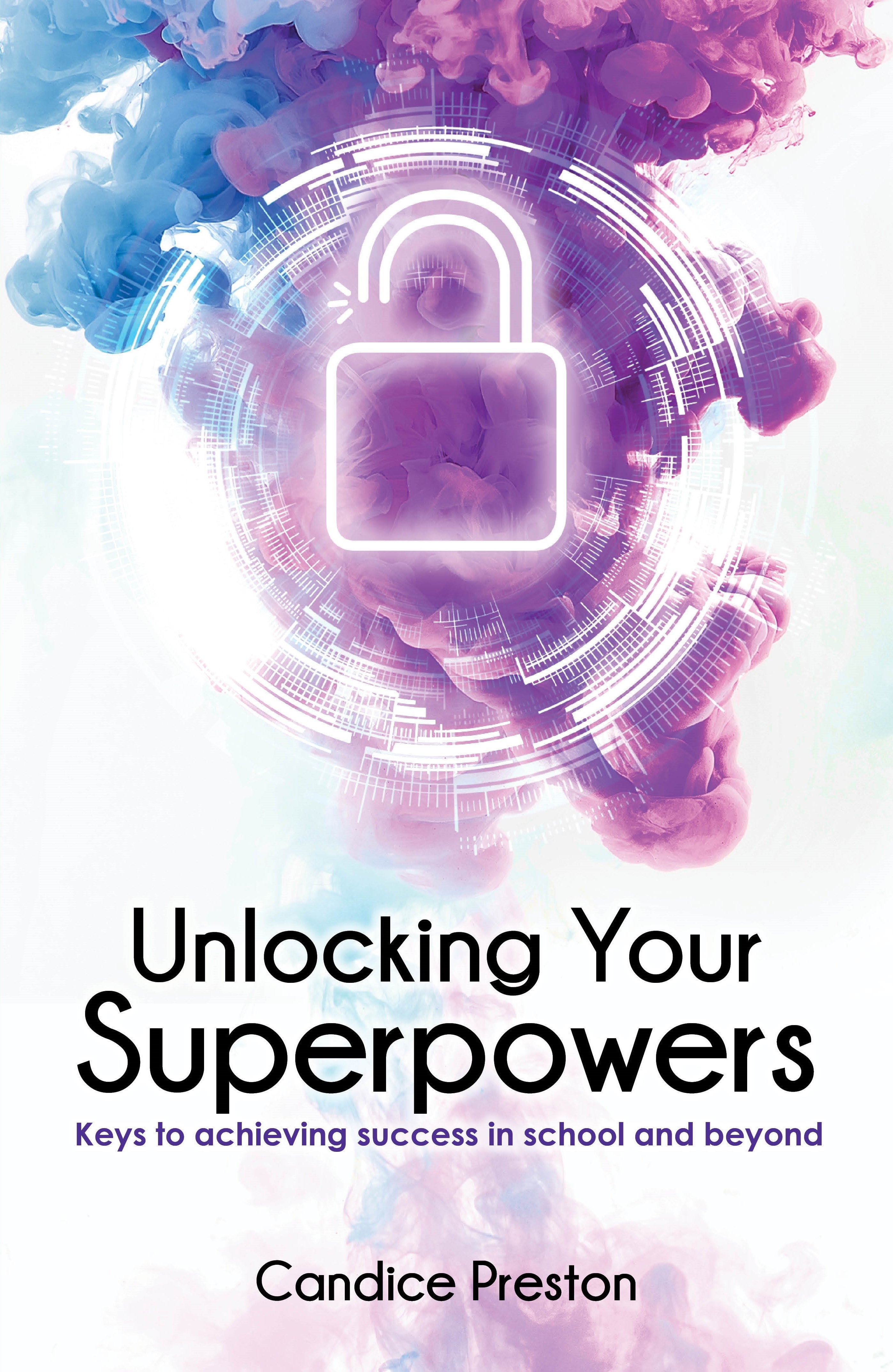 Unlocking Your Superpowers: Keys to achieving success in school and be ...