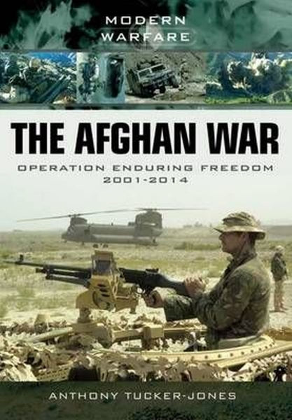 The Afghan War: Operation Enduring Freedom 2001-2014 (Modern Warfare ...